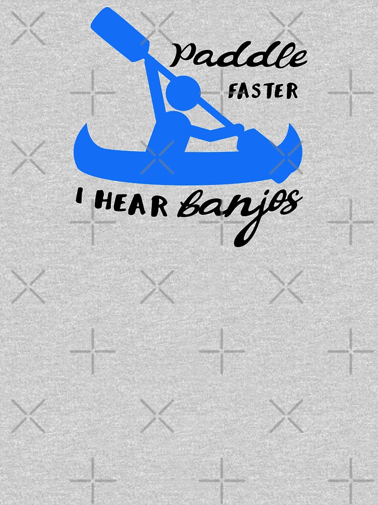 "Paddle Faster I hear banjos" T-shirt by lemonographie | Redbubble