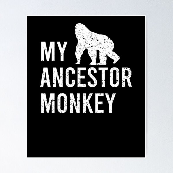 "Monkey Monkeys My Ancestor Chimpanzee Vintage Monkeys Sayings" Poster ...