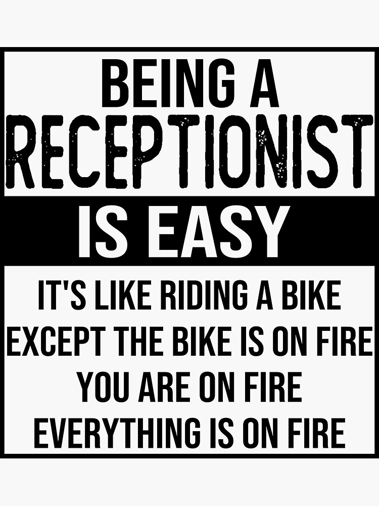 "Funny receptionist saying: being a receptionist is easy receptionist ...