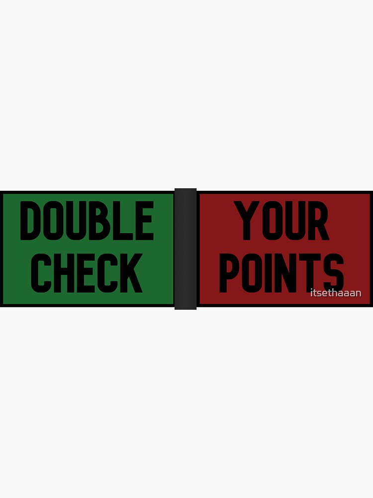 "Double Check Your Points (Mainline)" Sticker for Sale by itsethaaan ...