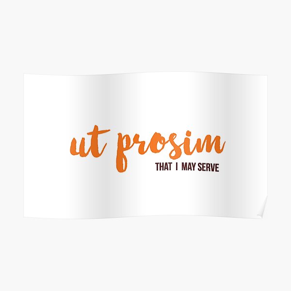"UT PROSIM" Poster for Sale by tropicaltina | Redbubble