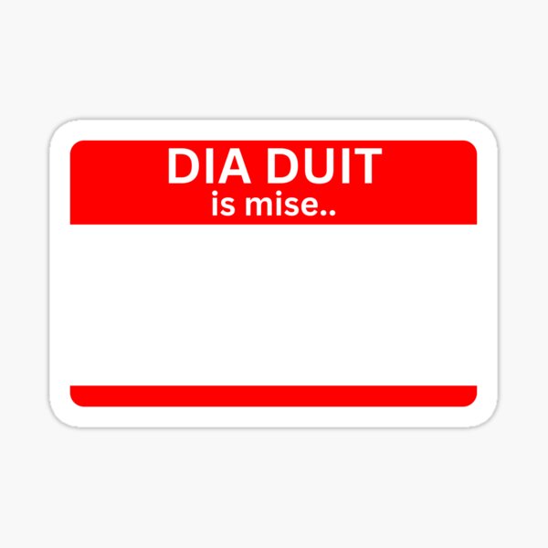 "Dia Duit Is Mise Name Tag Gaeilge Irish Language" Sticker for Sale by ...