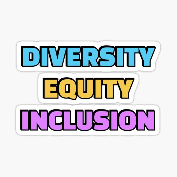 "Diversity Equity Inclusion " Sticker for Sale by IdeasForArtists ...