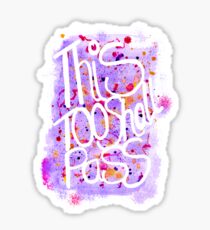 This Too Shall Pass: Stickers | Redbubble