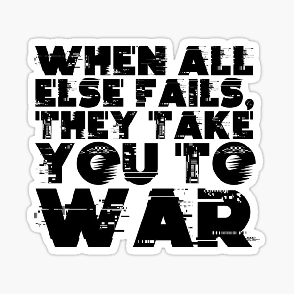 "When all else fails they take you to war Gerald Celente" Sticker for ...