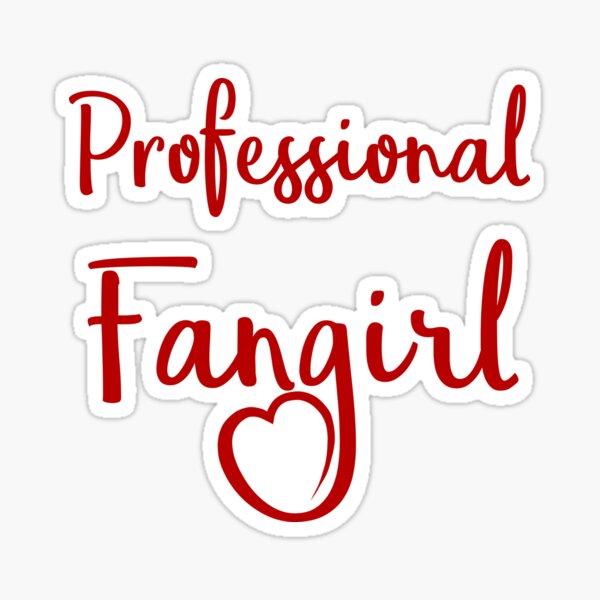 "Professional Fangirl" Sticker for Sale by Sawset | Redbubble