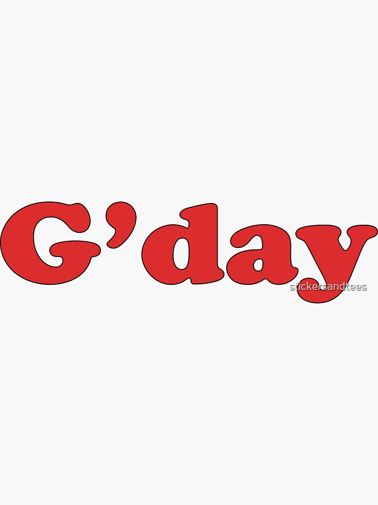 "Aussie Oi - Say G'Day - Australian Good Day Greeting" Sticker by ...