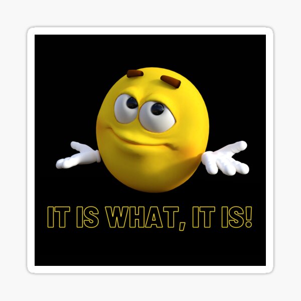"It is what it is emoji Design by OlyxKayDesigns" Sticker for Sale by ...