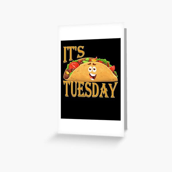 "Fun It's Taco Tuesday Happy Taco" Greeting Card for Sale by gthylla ...
