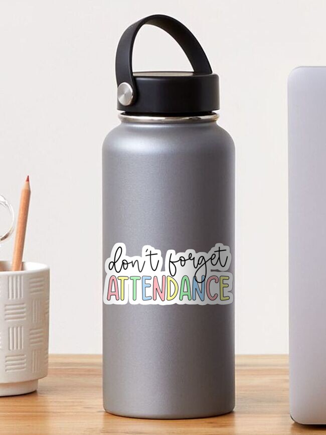 "Don't Forget Attendance!" Sticker for Sale by BOMarc | Redbubble
