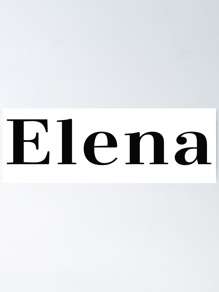 "Elena Name Elena Meaning Shining Light " Poster by ProjectX23 | Redbubble