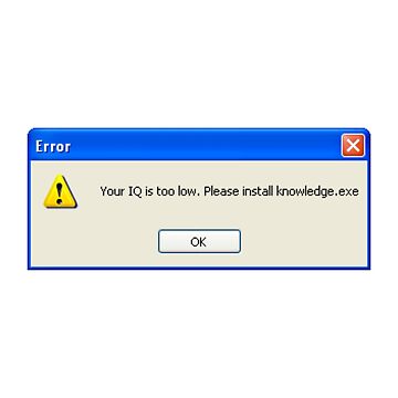 "Funny windows xp error message "Your IQ is too low. Please Install ...