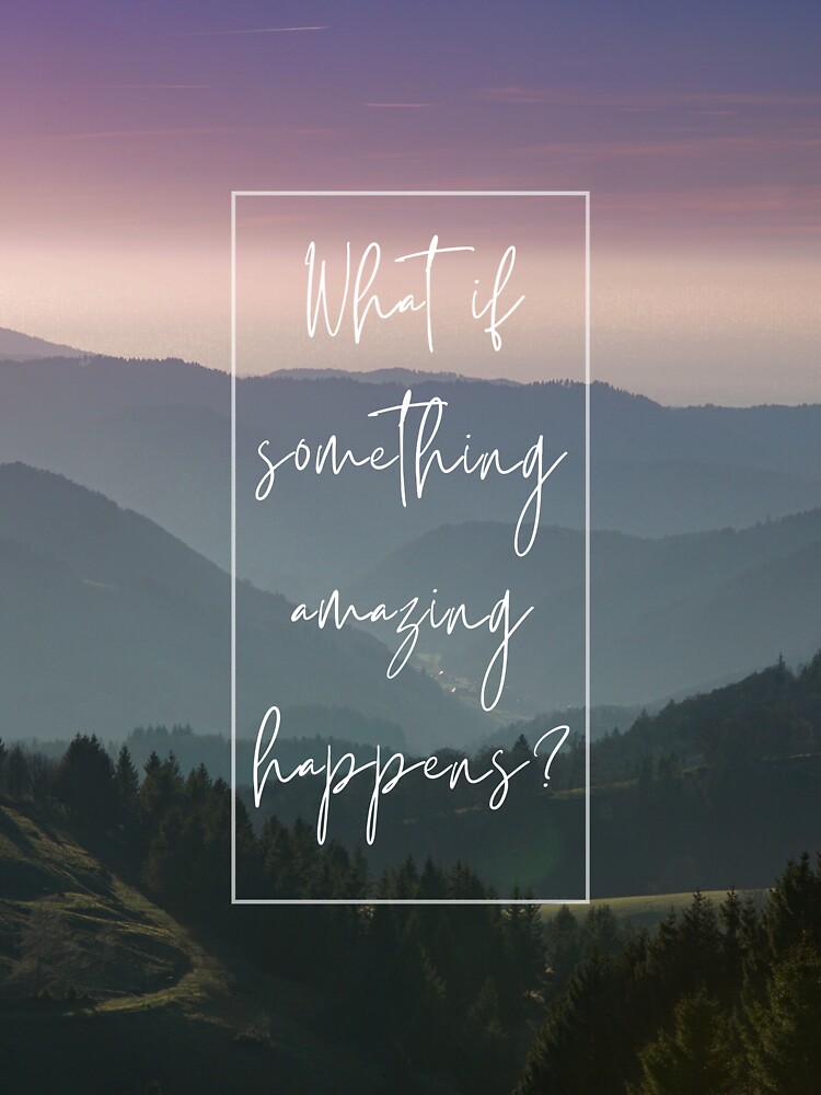 "What if something amazing happens?" Sticker for Sale by nightfauna ...