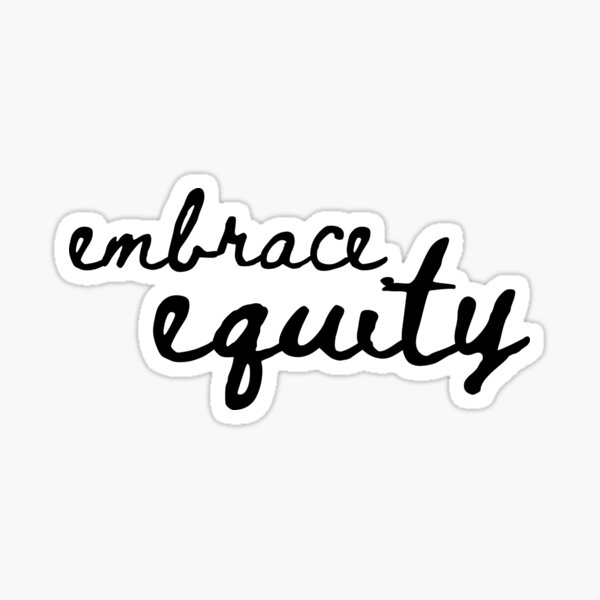 "Embrace Equity. #IWD2023" Sticker for Sale by venomouspixie | Redbubble