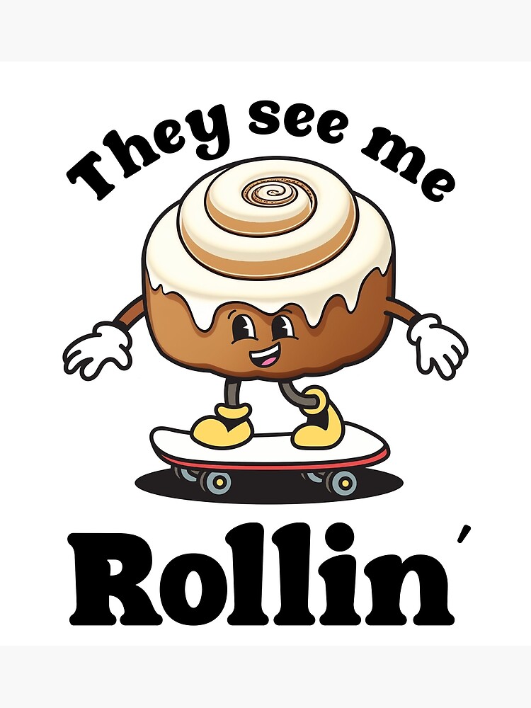 "They see me rollin' | Cinnamon Roll Skateboarding Retro Cartoon ...
