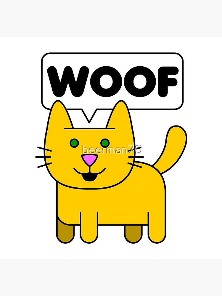 "Woof Cat" Poster by beerman70 | Redbubble