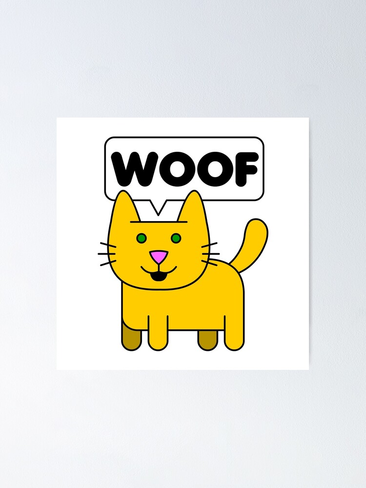 "Woof Cat" Poster by beerman70 | Redbubble