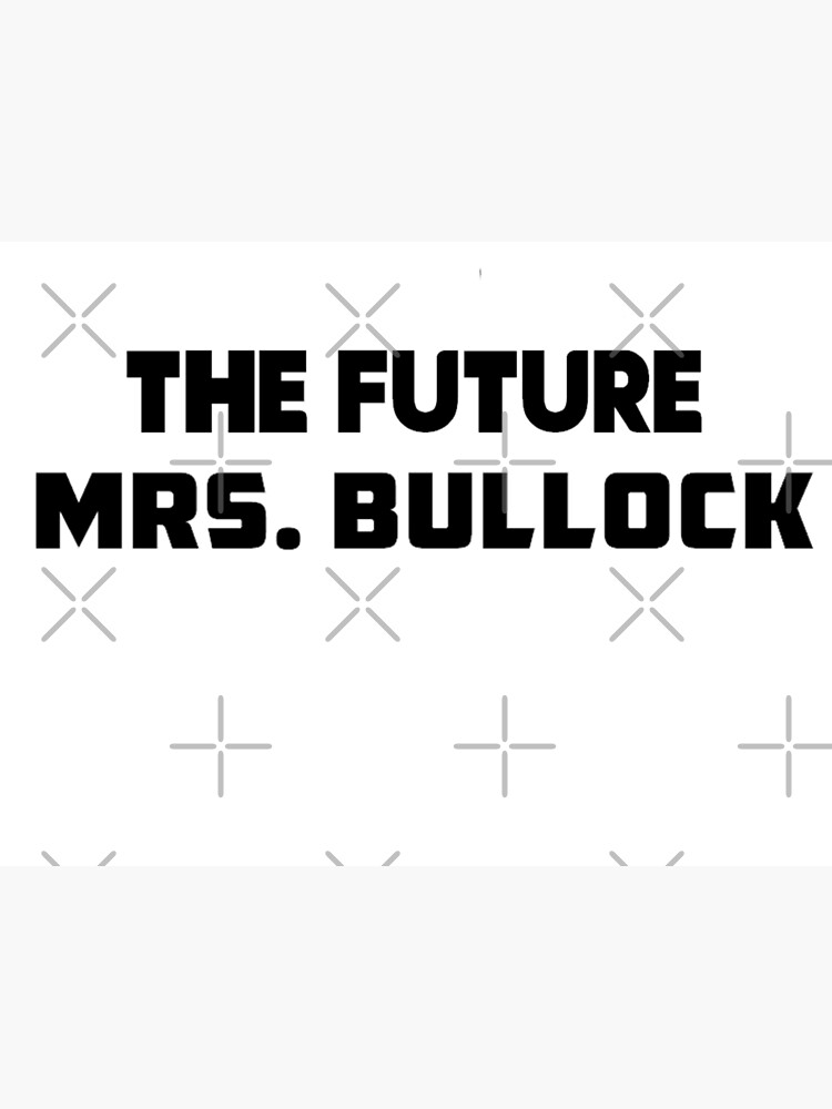 "THE FUTURE MRS BULLOCK" Poster by idebnams | Redbubble