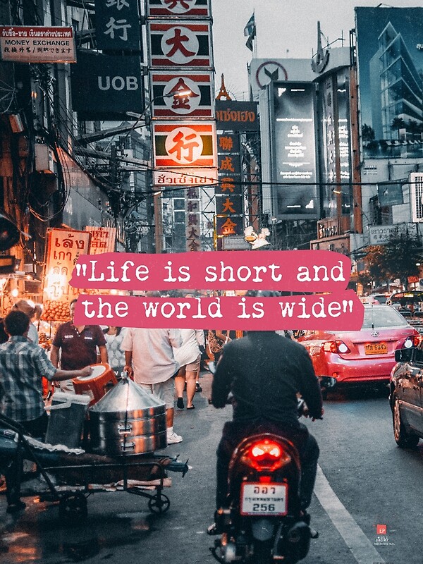 "Life is short and the world is wide" by epicpaper quotes shop | Redbubble