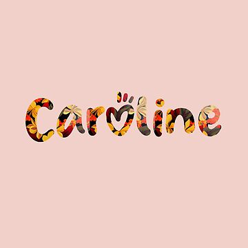 "Floral Caroline Name : Caroline Name With Flowers " Sticker for Sale ...
