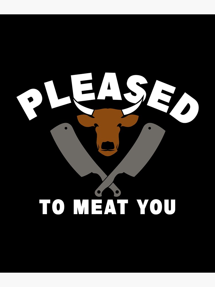 "PLEASED TO MEAT YOU - funny butcher shop slogan" Sticker for Sale by ...