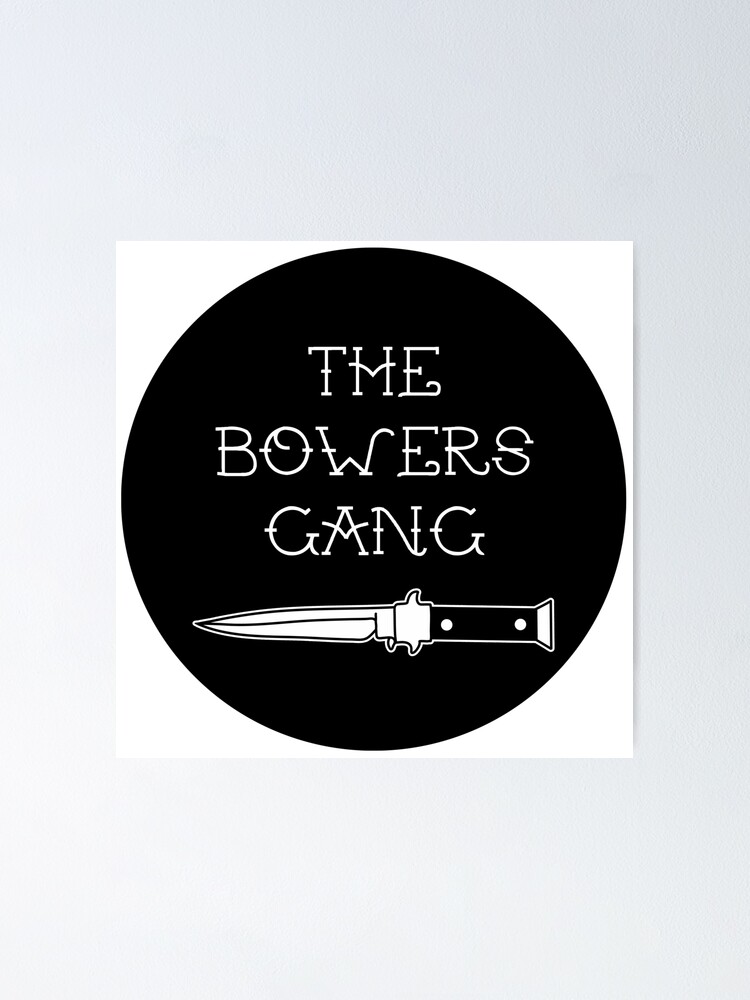 "bowers gang" Poster by dgjessi13 | Redbubble