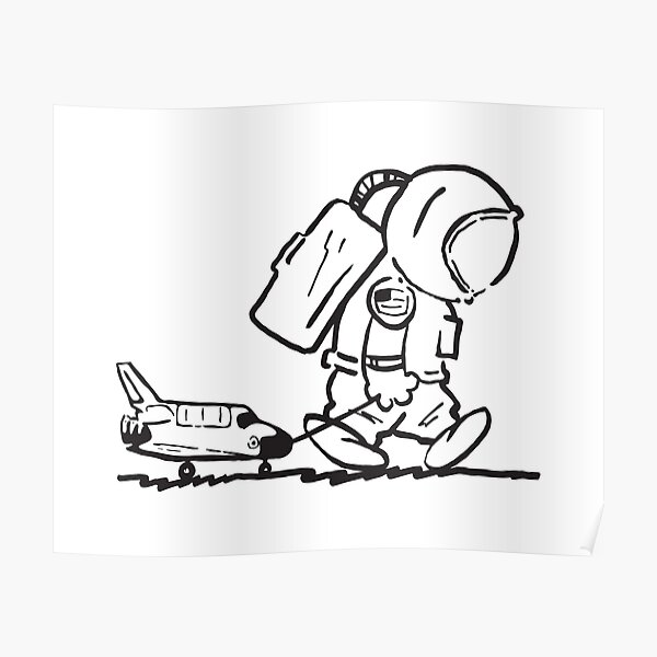"Sad astronaut pulling space shuttle" Poster by orinemaster | Redbubble