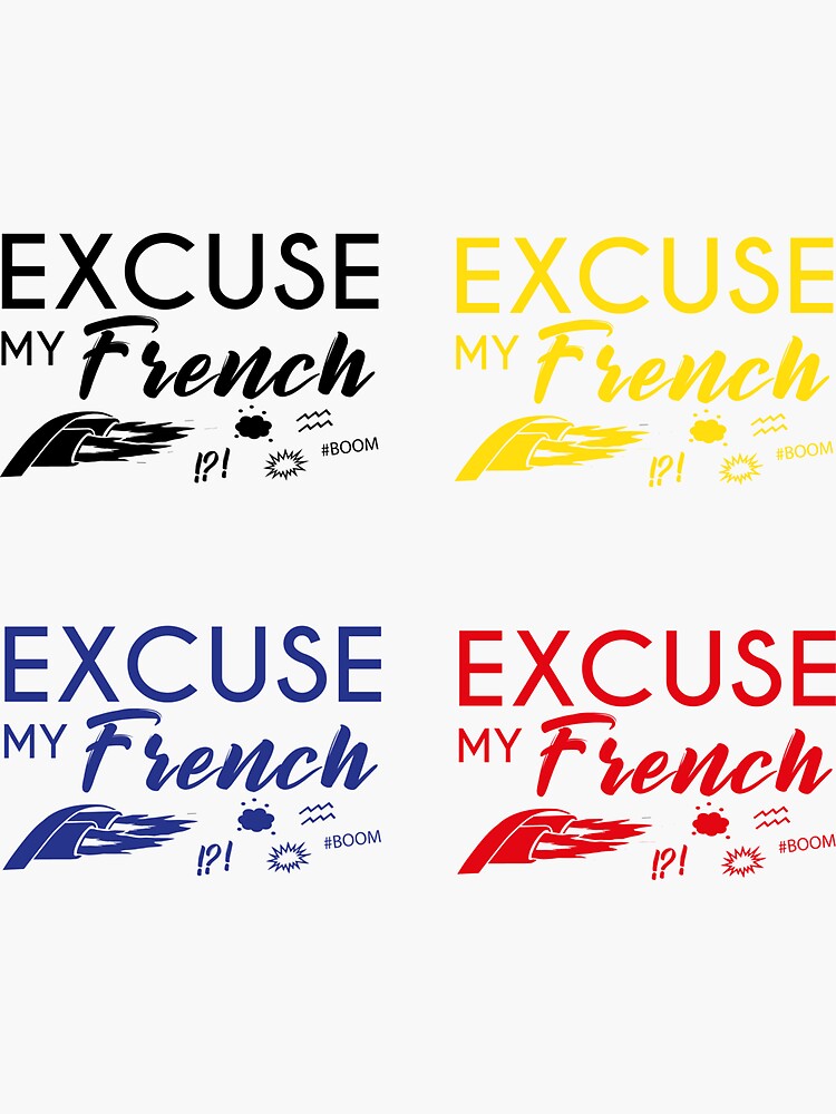 "4 EXCUSE MY FRENCH Stickers Pack" Sticker for Sale by YOstickers ...