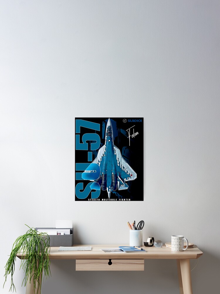 "Sukhoi Su-57 Stealth Multirole Fighter Aircraft" Poster for Sale by ...