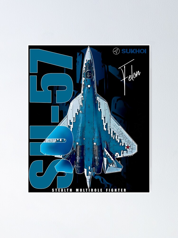 "Sukhoi Su-57 Stealth Multirole Fighter Aircraft" Poster for Sale by ...