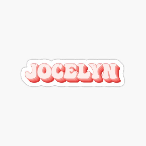 "Jocelyn - Name" Sticker for Sale by kindxinn | Redbubble