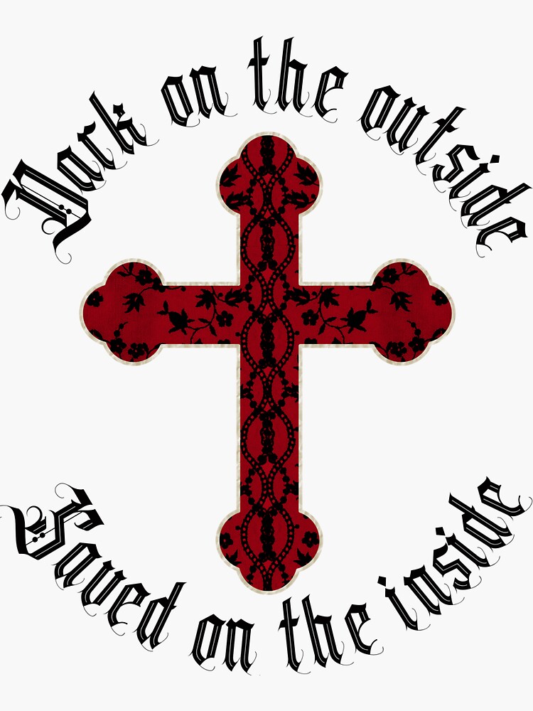 "Christian Goth Cross, Dark on the Outside Saved on The Inside" Sticker ...