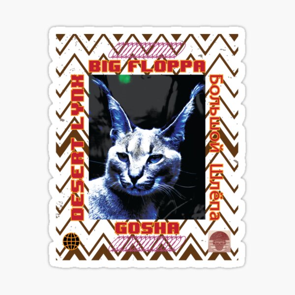 "Caracal Big Floppa Dessert Lynx Gosha " Sticker for Sale by FujiF33 ...
