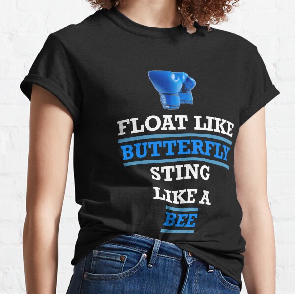 Float Like A Butterfly Sting Bee T Shirts Redbubble