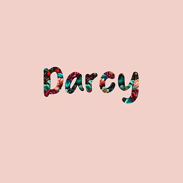 "Floral Darcy Name : Darcy Name With Flowers " Sticker for Sale by ...