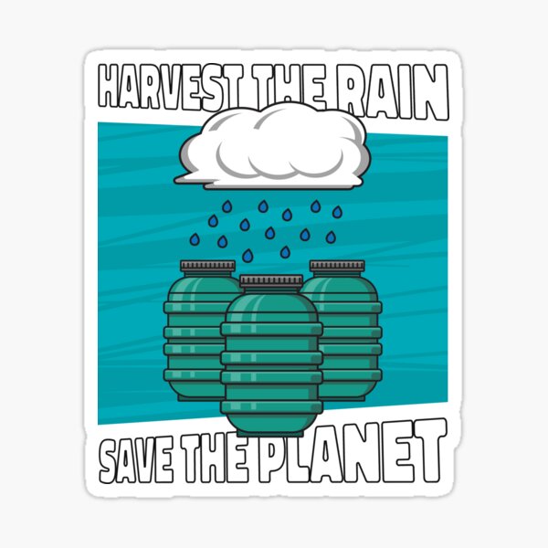 "Save The Planet Rainwater harvesting Water Conservation " Sticker for ...