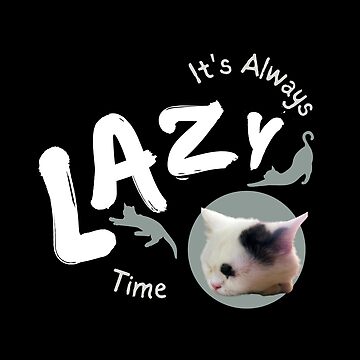 "its always lazy time" Sticker for Sale by always-lazy-cat | Redbubble