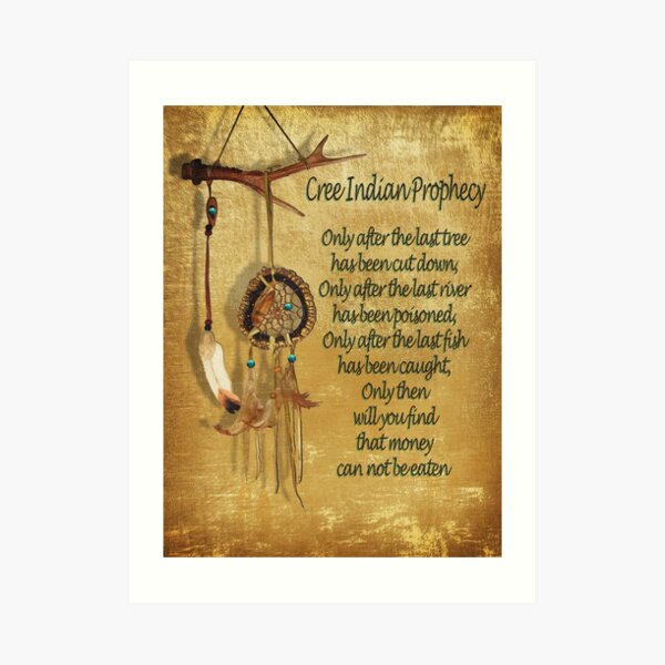 "Native American Indian "Cree Prophecy"" Art Print by Irisangel | Redbubble