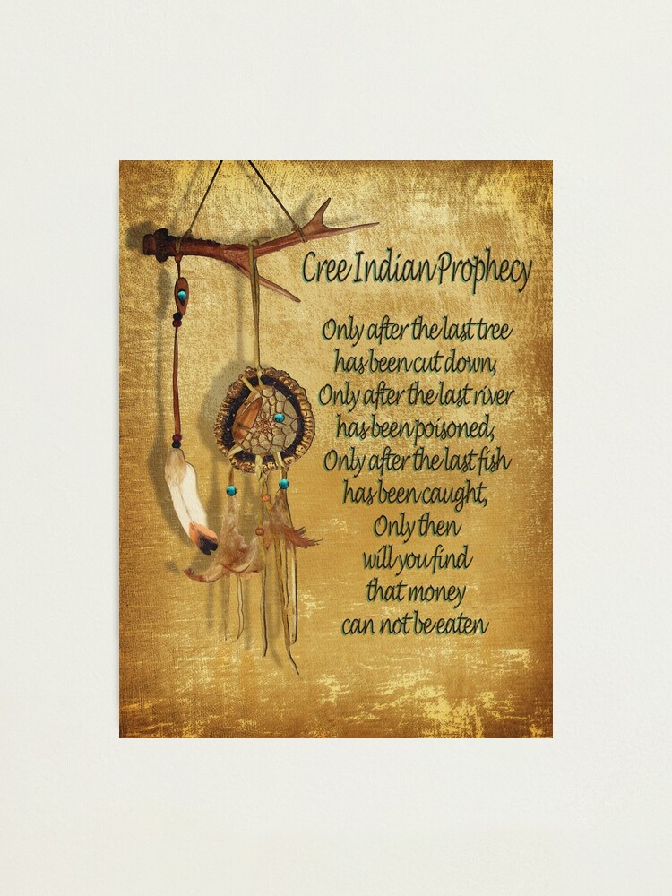 "Native American Indian "Cree Prophecy"" Photographic Print for Sale by ...