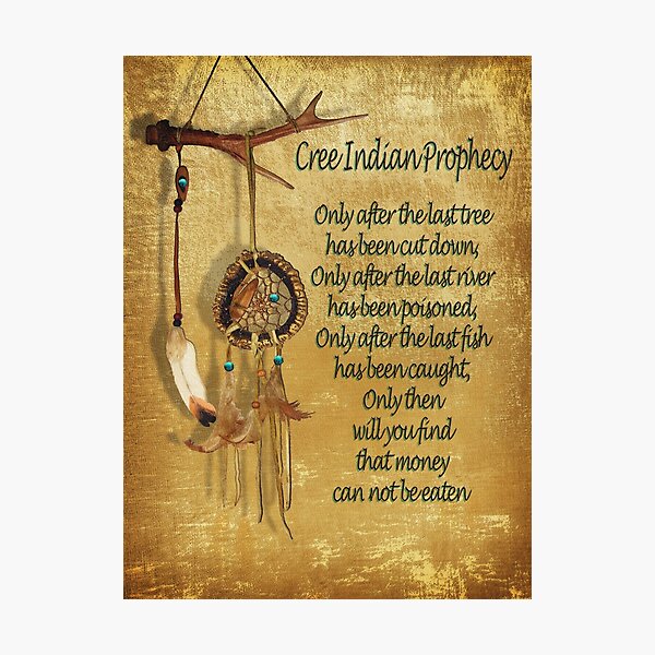 "Native American Indian "Cree Prophecy"" Photographic Print for Sale by ...