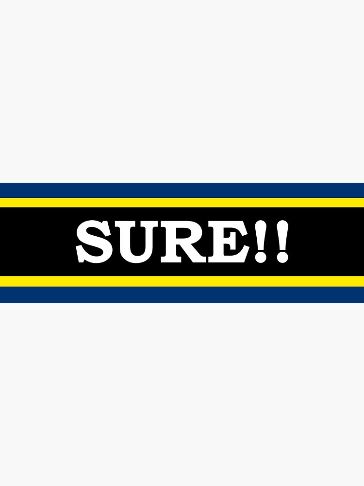 "Sure!!" Sticker for Sale by Katsugo | Redbubble