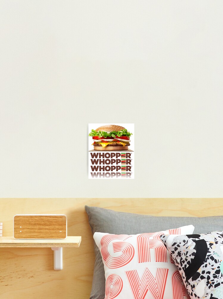 "burger king whopper whopper whopper whopper whopper" Photographic ...