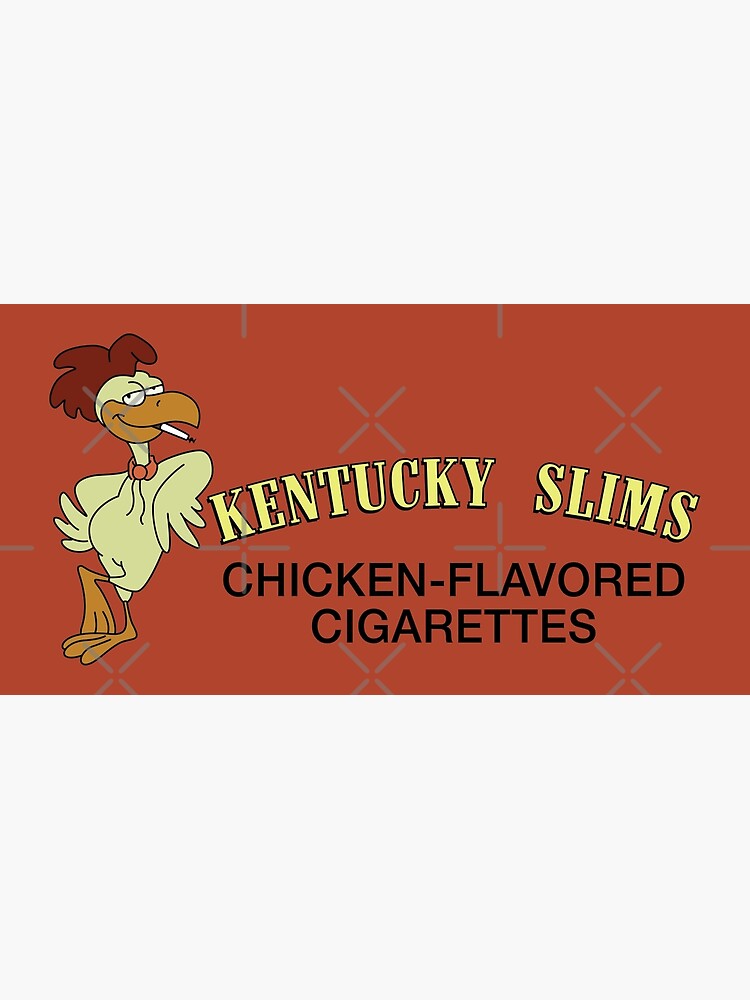 "Kentucky Slims Chicken-Flavored Cigarettes" Poster for Sale by ...