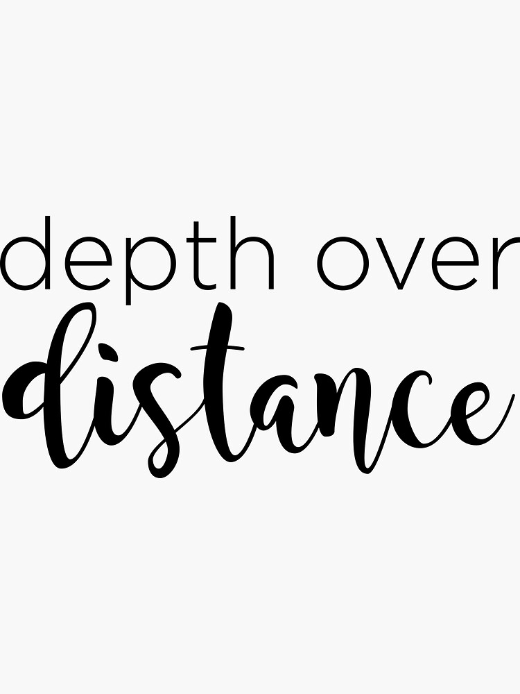 "depth over distance " Sticker for Sale by lainade | Redbubble