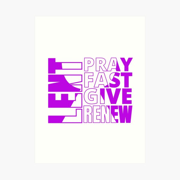 "Customized Lent Pray Fast Give Renew Designs" Art Print for Sale by ...