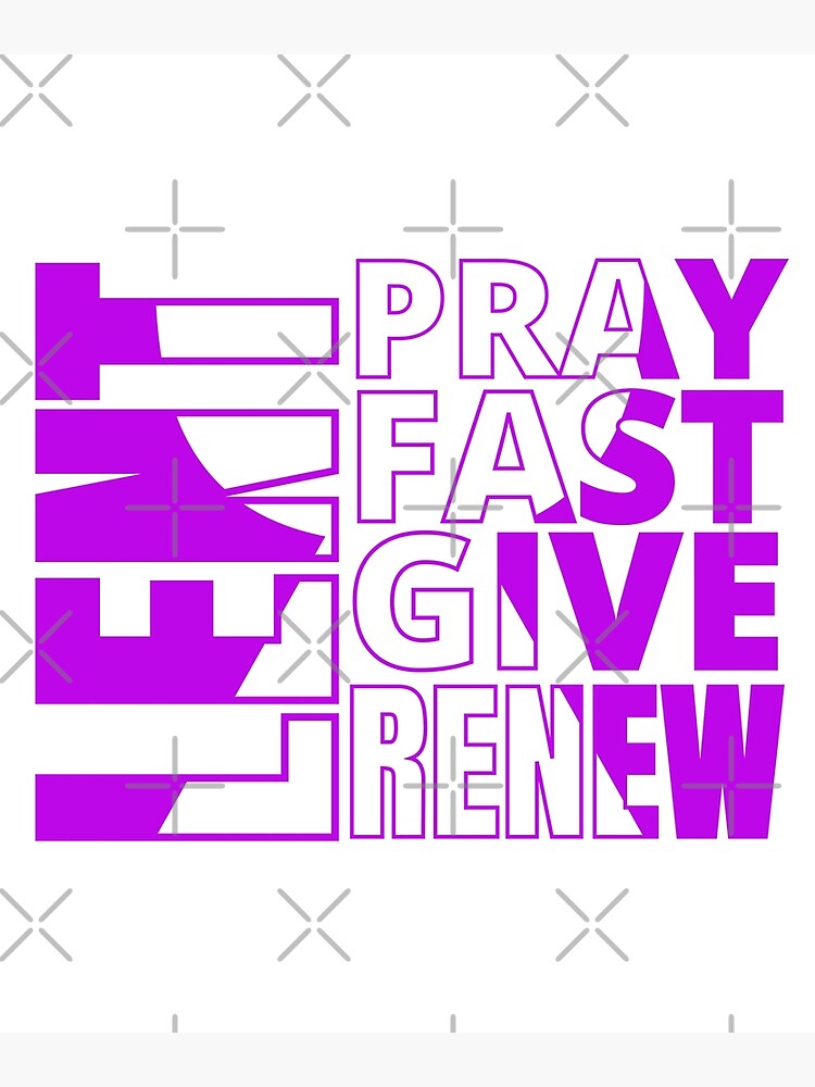 "Customized Lent Pray Fast Give Renew Designs" Poster for Sale by ...