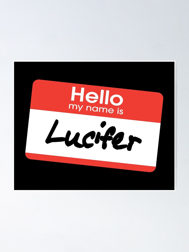 "Hello my name is Lucifer" Poster by metropol | Redbubble