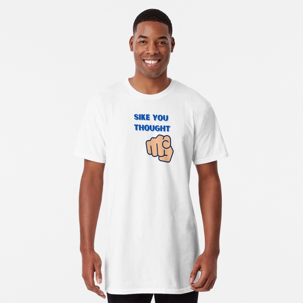 "sike you thought" Sticker for Sale by ODECX | Redbubble