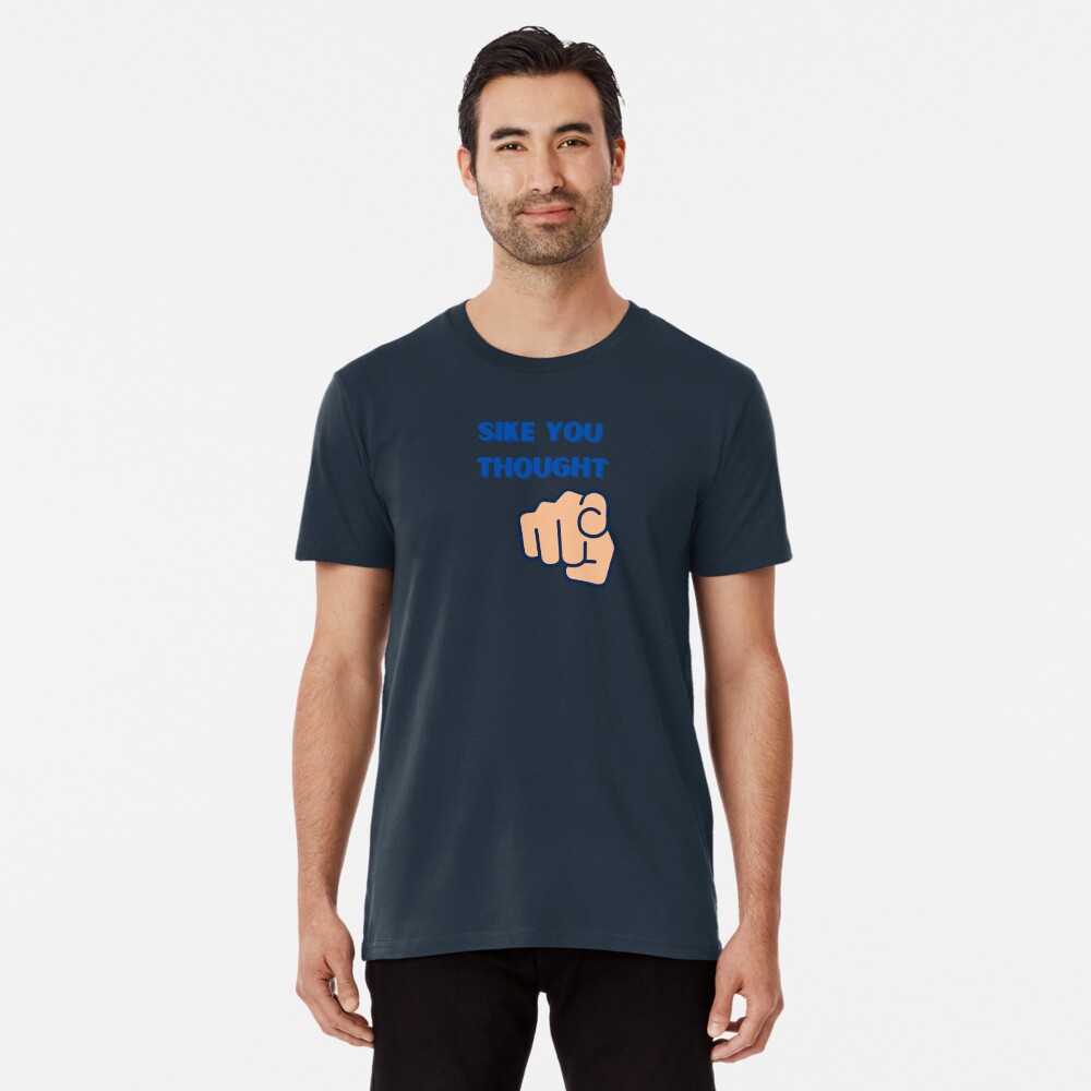 "sike you thought" Sticker for Sale by ODECX | Redbubble