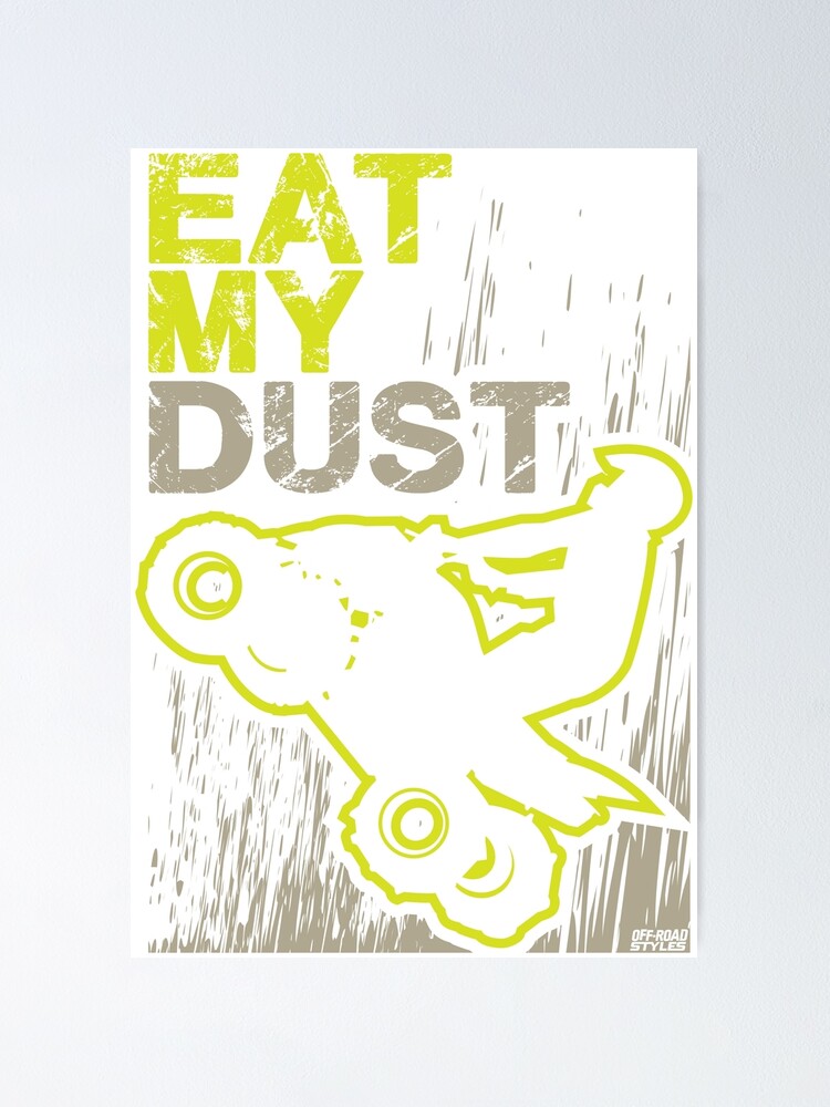 "ATV Quad Eat My Dust Green" Poster for Sale by offroadstyles | Redbubble